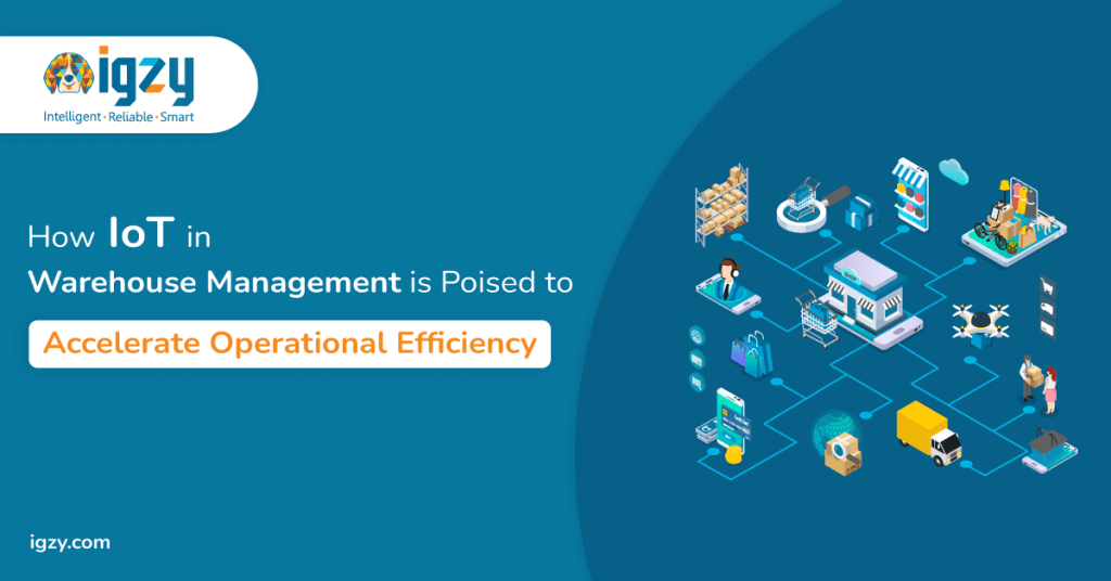IoT In Warehouse Management: Benefits & How Does It Work?